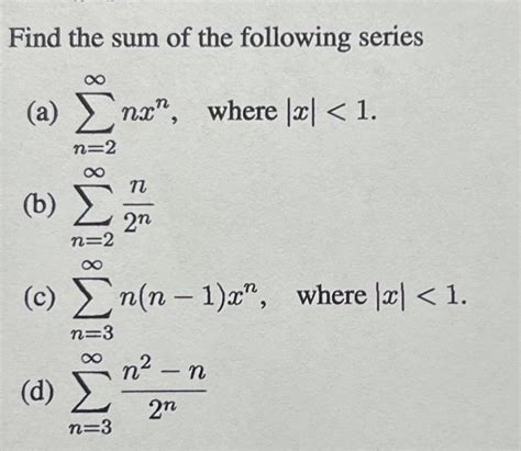 Solved Find The Sum Of The Following Series A N Nxn Chegg Com
