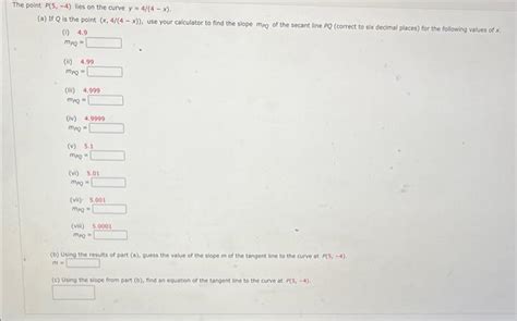 Solved He Point P 5 4 Lies On The Curve Y 4 4x A If Chegg Com