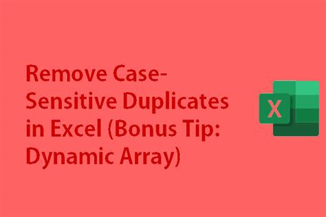Remove Case Sensitive Duplicates In Excel