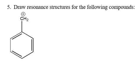 draw resonance structures for the following compound please include short explanation 5 draw ...