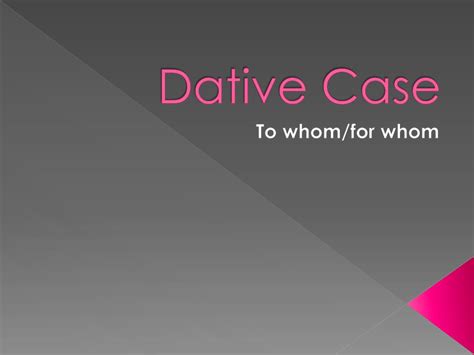 Ppt Dative Case Powerpoint Presentation Free Download Id2239222