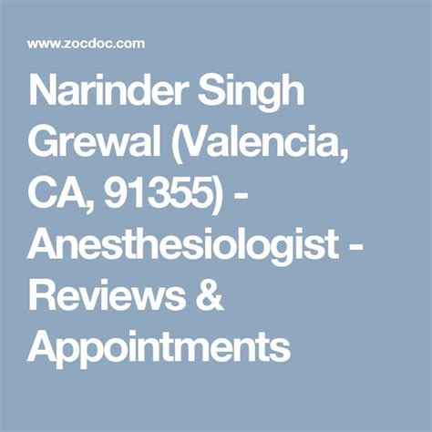 Narinder Singh Grewal Valencia Ca 91355 Anesthesiologist Reviews And Appointments