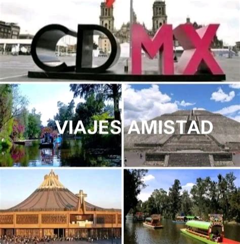 Viajes Amistad ⛴️🛳️viaje De Paseo A MÉxico 🚢⛴️ ️viernes 14 Al 16 De Marzo BasÍlica Xochimilco