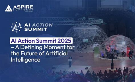 Ai Action Summit 2025 The Future Of Ai In Paris