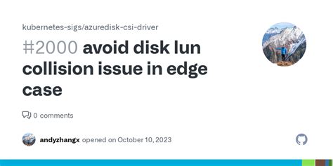 Avoid Disk Lun Collision Issue In Edge Case Issue Kubernetes Sigs Azuredisk Csi Driver