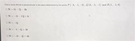 Solved Find A Vector N That Is Perpendicular To The Plane Chegg