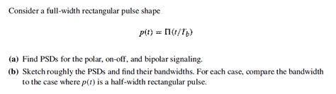solved consider a full width rectangular pulse shape