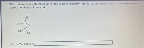 Solved Write an acceptable IUPAC name for the compound | Chegg.com