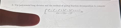 Solved Use Polynomial Long Division And The Method Of