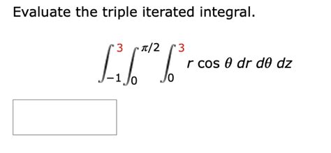 Solved Evaluate The Triple Iterated Chegg