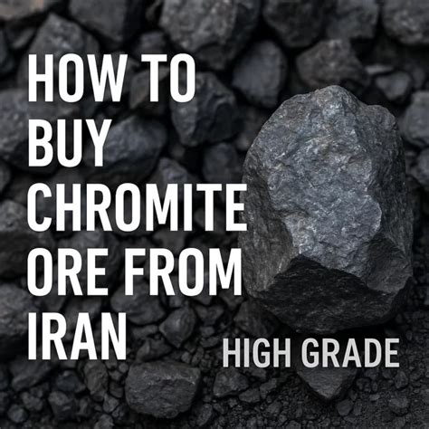 How To Buy Chromite Ore From Iran In 2025 Iran Chromite Group