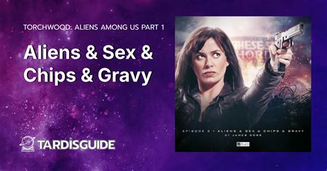 Aliens And Sex And Chips And Gravy · Torchwood Aliens Among Us Part 1 • Episode 5 2 · Tardis Guide