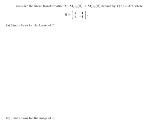 solved consider the linear transformation t m2x2 r