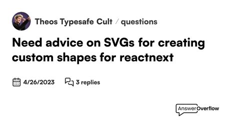Need Advice On Svgs For Creating Custom Shapes For Reactnext Theos Typesafe Cult