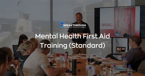 Mental Health First Aid Training Standard Breakthrough Mental