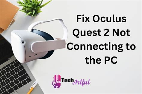 Solved Oculus Quest 2 Not Connecting To Pc 2023