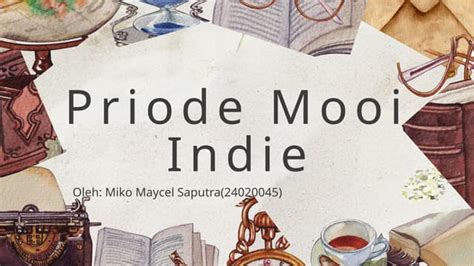 Ppt Priode Mooi Indie Miko Maycel Saputra1pptx