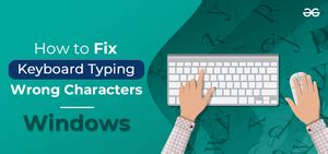 How To Fix Keyboard Typing Wrong Characters In Windows GeeksforGeeks