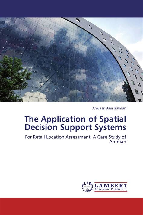 the application of spatial decision support systems 978 620 2 06863 5