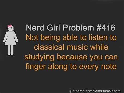 Nerd Girl Problem Nerd Girl Problems Music Jokes Nerd Girl