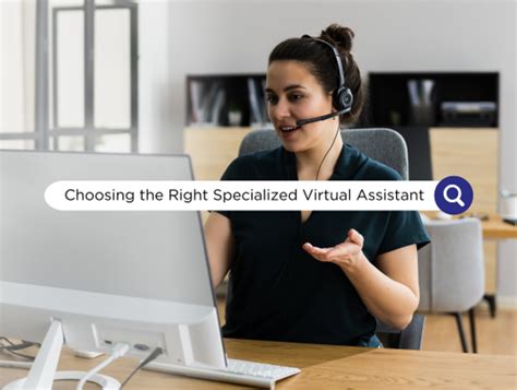Choosing The Right Specialized Virtual Assistant