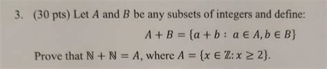 Solved 30pts Let A And B Be Any Subsets Of Integers And