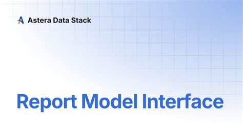 Report Model Interface Astera Data Stack