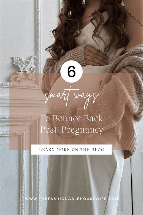 6 Ways To Bounce Back Post Pregnancy The Fashionable Housewife Fashion And Motherhood