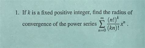 solved 1 if k is a fixed positive integer find the radius