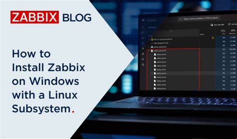 How To Install Zabbix On Windows With A Linux Subsystem Zabbix Blog