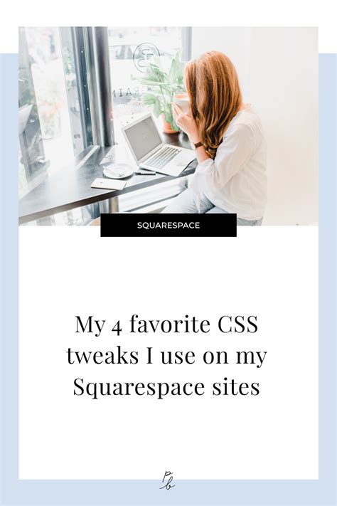 My 4 Favorite CSS Tweaks I Use On My Squarespace Sites Paige Brunton