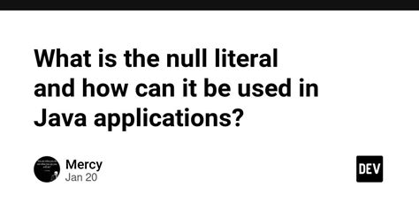 What Is The Null Literal And How Can It Be Used In Java Applications Mercy Manyange