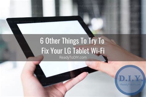 How To Fix LG Tablet Not Connecting To Wi Fi Ready To DIY