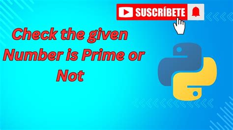 Check The Given Number Is Prime Or Not Prime Number Program Python Prime Number Program