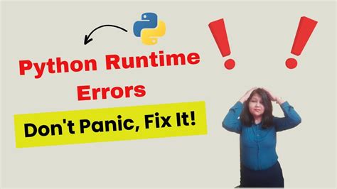 Python Runtime Errors Don T Panic Fix It Diagnosis And Solutions YouTube