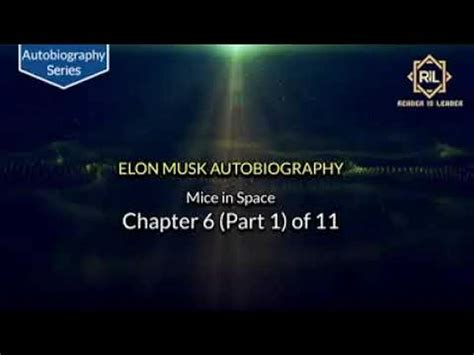 Elon Musk Autobiography Chapter 6 Part 1 Of 11 Mice In Space Reader Is Leader