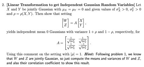 Solved [linear Transformation To Get Independent Gaussian