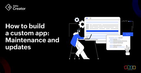 How To Build A Custom App Maintenance And Updates Decode A Publication By Zoho Creator