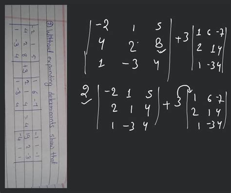2 without expanding determinants show that∣∣ −241 12−3 584 ∣∣ 3∣∣ 121