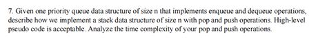 solved 7 given one priority queue data structure of size n