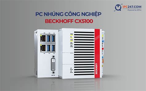 Tìm Hiểu Về Dòng Pc Nhúng Công Nghiệp Beckhoff Cx5100