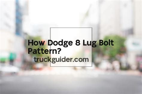 Dodge 8 Lug Bolt Pattern Truck Guider