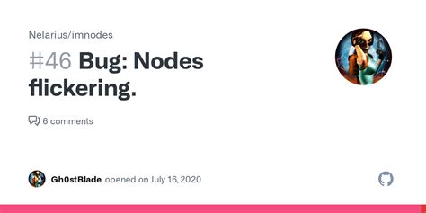 Bug Nodes Flickering · Issue 46 · Nelariusimnodes · Github