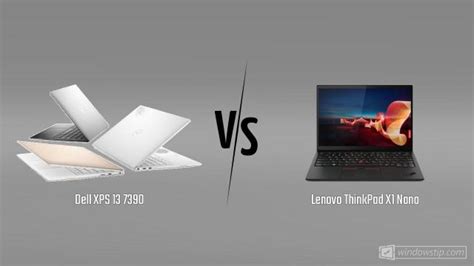 Dell Xps Vs Lenovo Thinkpad X Nano Windowstip