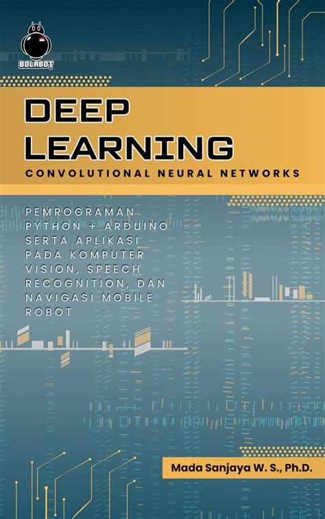 Jual Buku Deep Learning Convolutional Neural Networks Pemrograman Python Arduino Serta