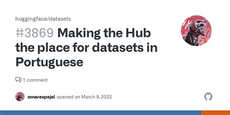 Making The Hub The Place For Datasets In Portuguese · Issue 3869