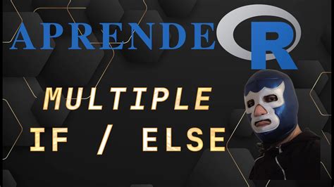 Programación Con R Desde Ceros P8 Condicionales Ifelse Multiples