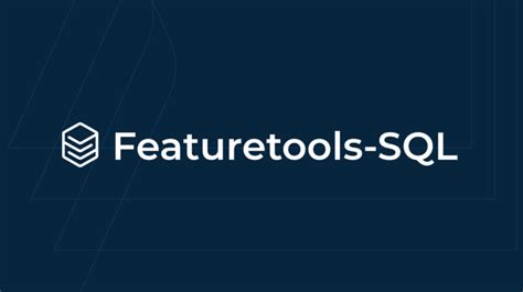 Introducing Featuretools Sql Automatically Import Relational Data Into Featuretools Alteryx