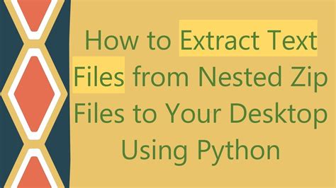 How To Extract Text Files From Nested Zip Files To Your Desktop Using
