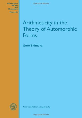 Amazon Arithmeticity In The Theory Of Automorphic Forms Mathematical Surveys And Monographs